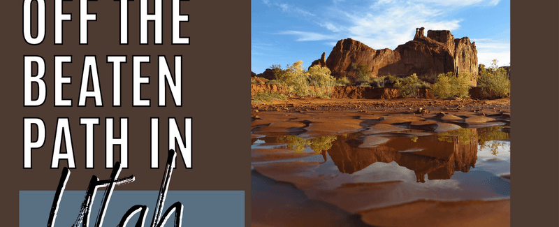 Off the Beaten Path in Utah - Hidden Gems You Need to See | artificemag.com